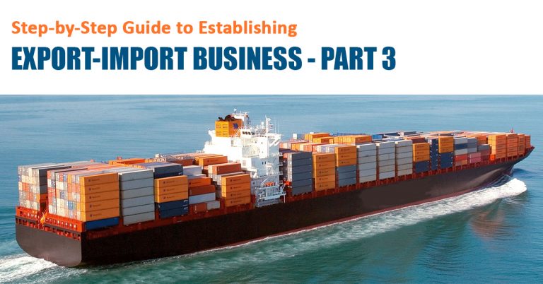 Step-by-Step Guide to Establishing Export-Import Business- PART 3 ...