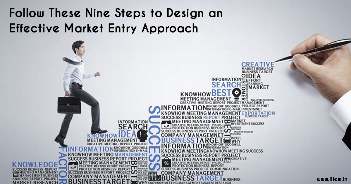Follow These 9 Steps to Design an Effective Market Entry Approach ...