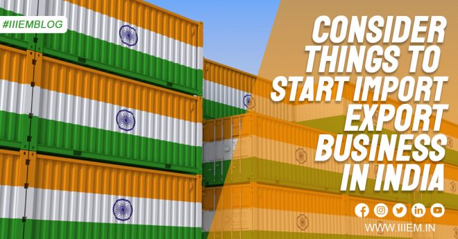 Things to Consider to Start Import Export Business in India – Official ...