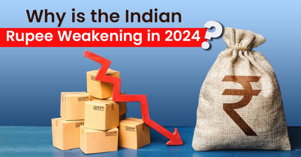 Why is the Indian Rupee Weakening in 2024? Key Factors Explained ...